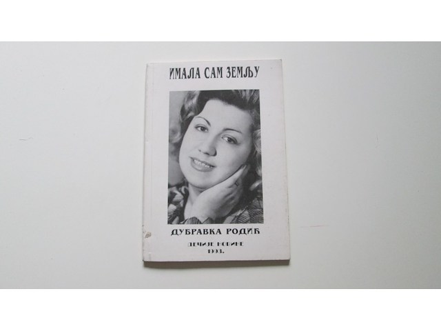 Imala sam zemlju, Dubravka Rodic