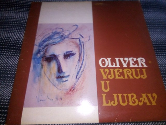OLIVER DRAGOJEVIC - VJERUJ U LJUBAV