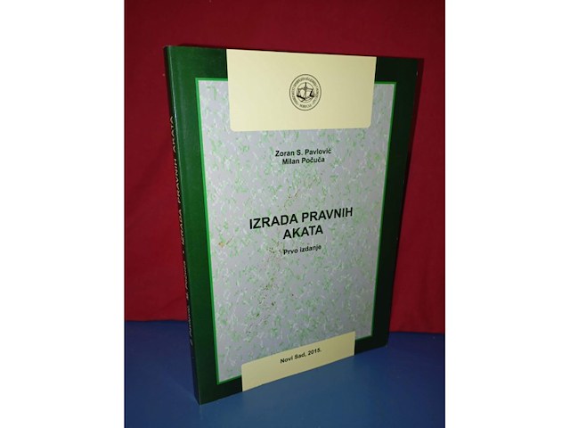 IZRADA PRAVNIH AKATA - Zoran Pavlović, Milan Počuča