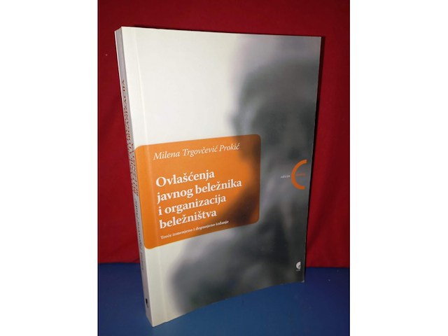 OVLAŠĆENJA JAVNOG BELEŽNIKA I ORGANIZACIJA BELEŽNIŠTVA
