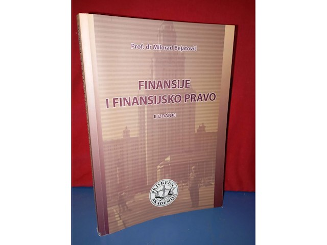 FINANSIJE I FINANSIJSKO PRAVO - Milorad Bejatović