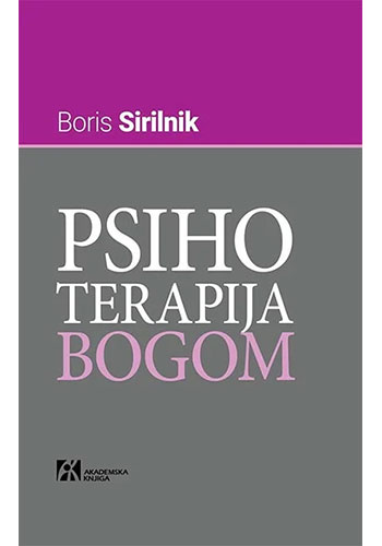 Psihoterapija Bogom – Boris Sirilnik