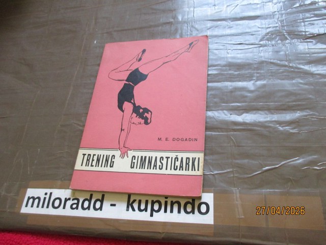 Trening gimnastičarki M.E.Dogadin
