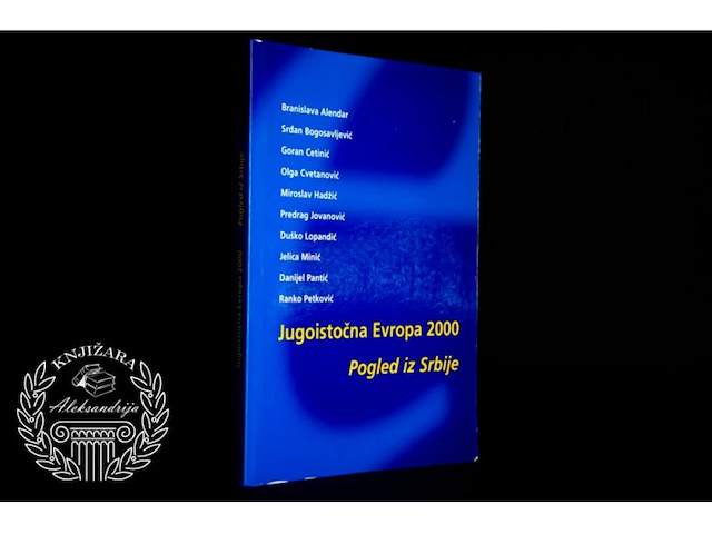JUGOISTOČNA EVROPA 2000 / POGLEDI IZ SRBIJE
