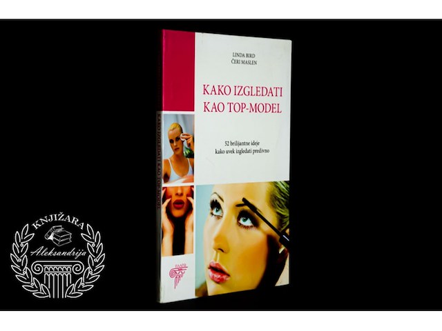 KAKO IZGLEDATI KAO TOP - MODEL - Linda Bird / Čeri Maslen