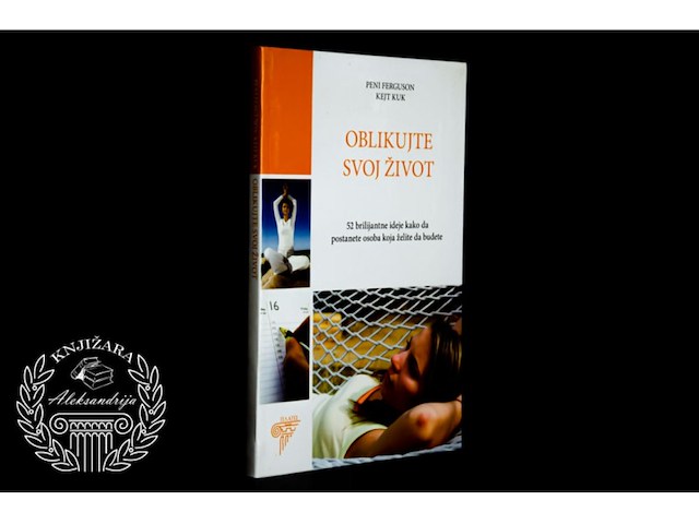 OBLIKUJTE SVOJ ŽIVOT - Peni Ferguson / Kejt Kuk