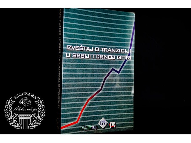 IZVEŠTAJ O TRANZICIJI U SRBIJI I CRNOJ GORI