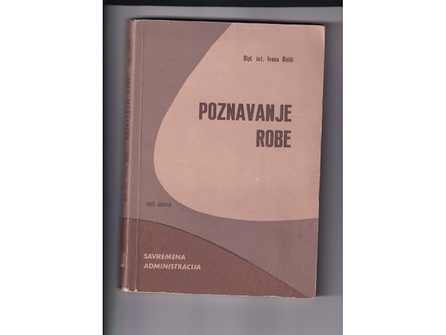 POZNAVANJE ROBE -DIP.INŽ. IVANA RISTIĆ