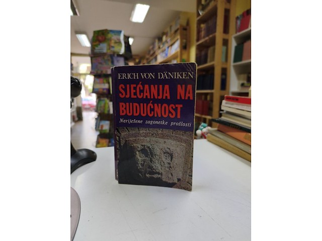 Sjecanje na buducnost- Erich von Daniken
