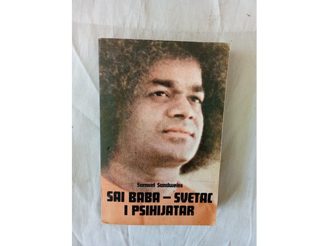 Sai Baba-Svetac I Psihijatar-Samuel Sandweiss