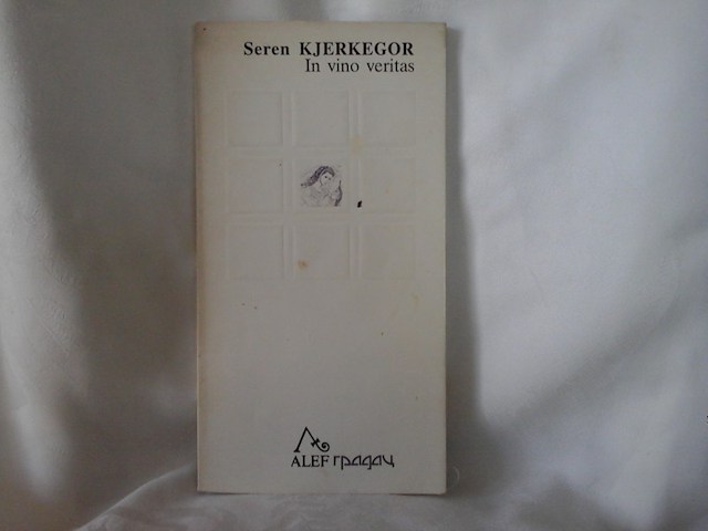 In vino veritas Seren Kjerkegor