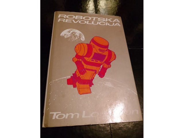Robotska revolucija -  Tom Logsdon