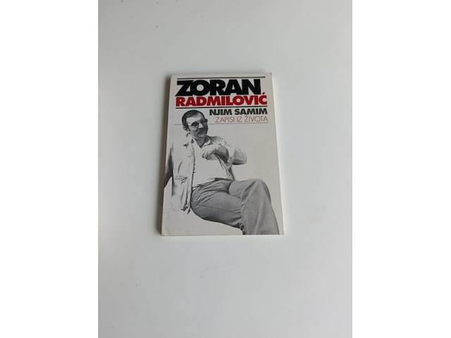 NJIM SAMIM: ZAPISI IZ ŽIVOTA - Zoran Radmilovic
