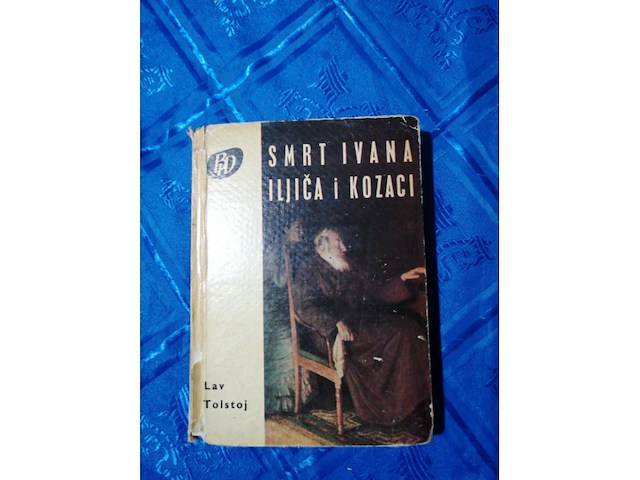 LAV TOLSTOJ: SMRT IVANA ILJIČA I KOZACI