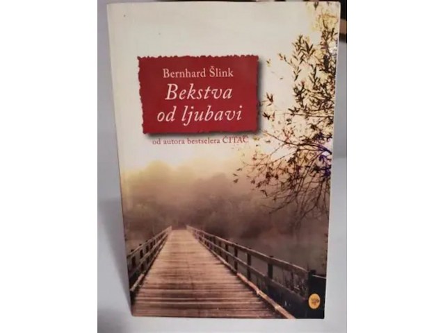 BERNHARD ŠLINK - BEKSTVA OD LJUBAV