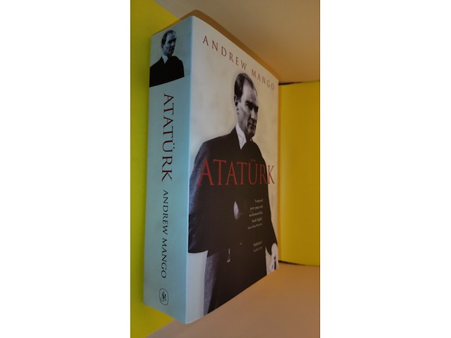 Ataturk: The Biography of the Founder of Modern Turkey