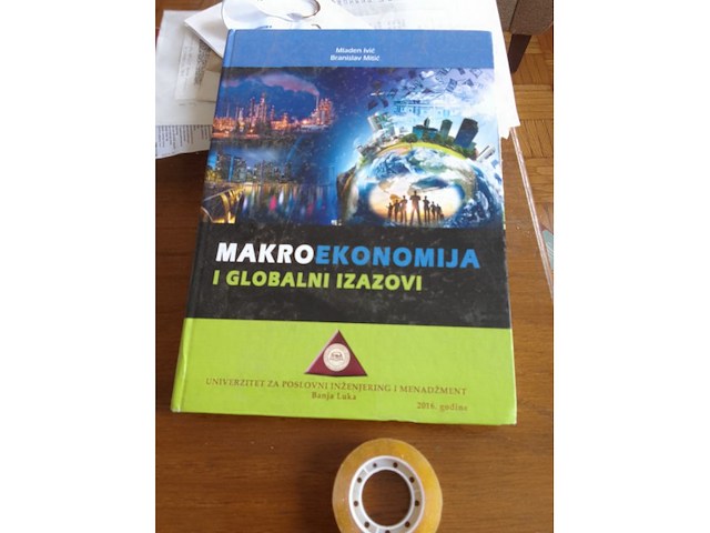Makroekonomija i globalni izazovi / M. Ivić, B. Mitić