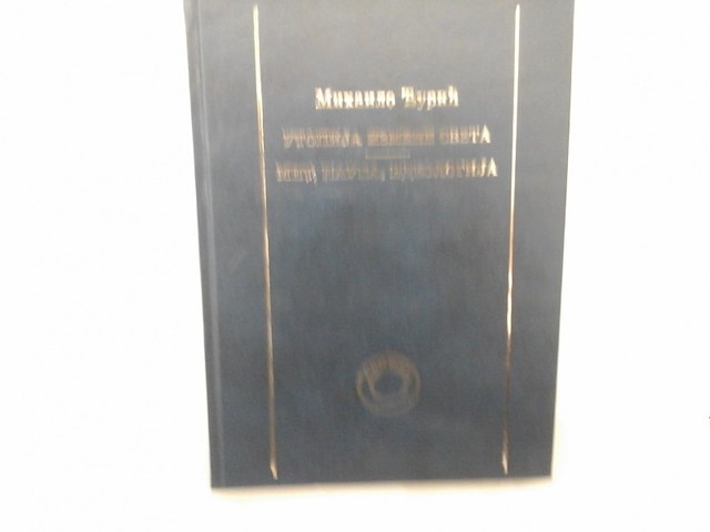 Utopija izmene sveta Mit nauka ideologija Mihailo Đurić