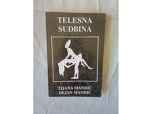 Telesna Sudbina-T.Mandić-D.Mandić