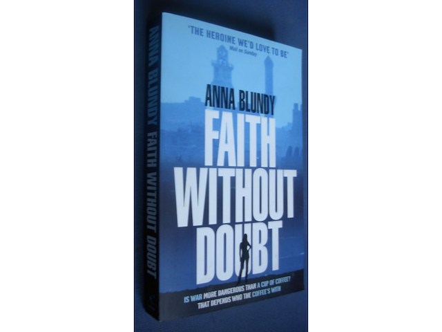 FAITH WITHOUT DOUBT - Anna Blundy