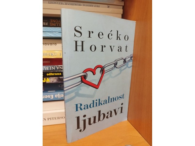 Radikalnost ljubavi - Srećko Horvat
