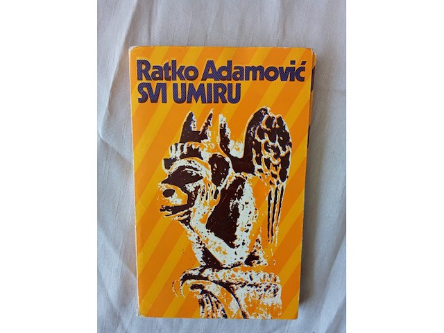 Svi Umiru-Ratko Adamović