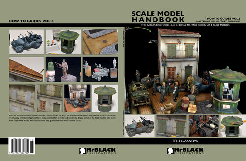 NEW! Mr Black Publications HTG05 How to Guides Volume 5 - Mastering 1/35 Military Dioramas by Selu Casanova