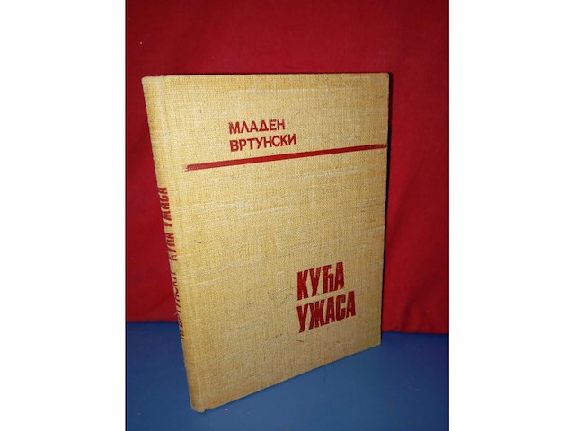 KUĆA UŽASA - Mladen Vrtunski