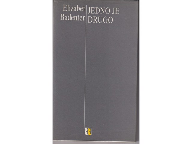 JEDNO JE DRUGO / ELIZABET BADENTER