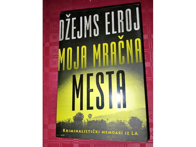 Moja mračna mesta Džejms Elroj