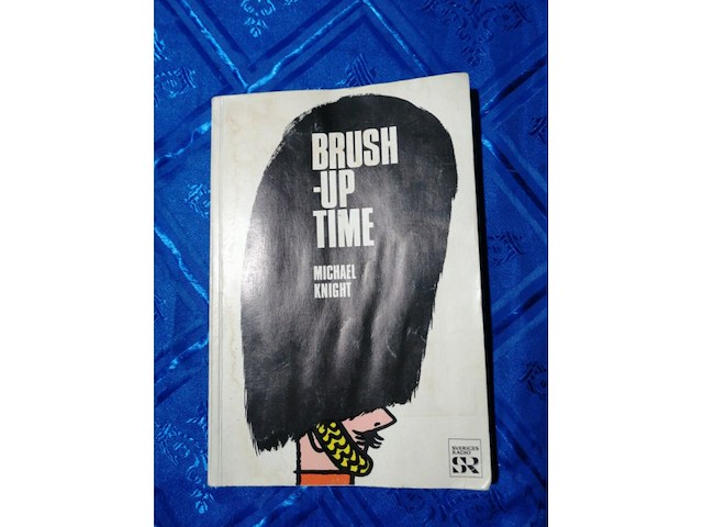 MICHAEL KNIGHT: BRUSH - UP TIME