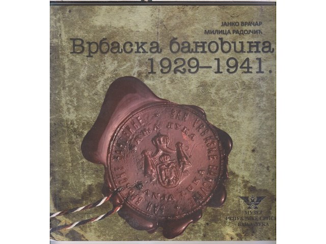 VRBASKA BANOVINA 1929-1941 / JANKO VRAČAR