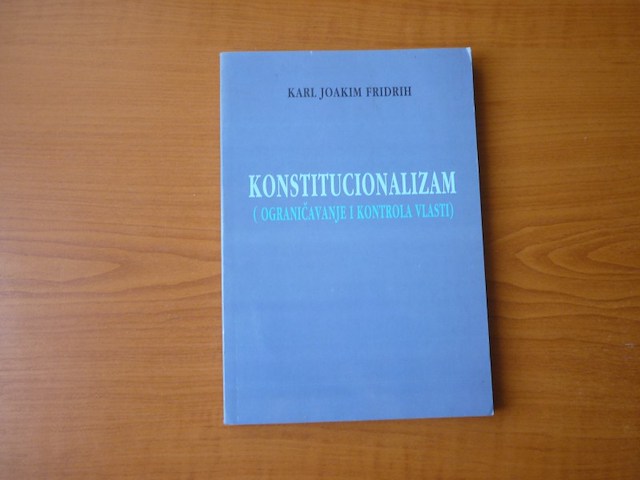 Karl Joakim Fridrih KONSTITUCIONALIZAM