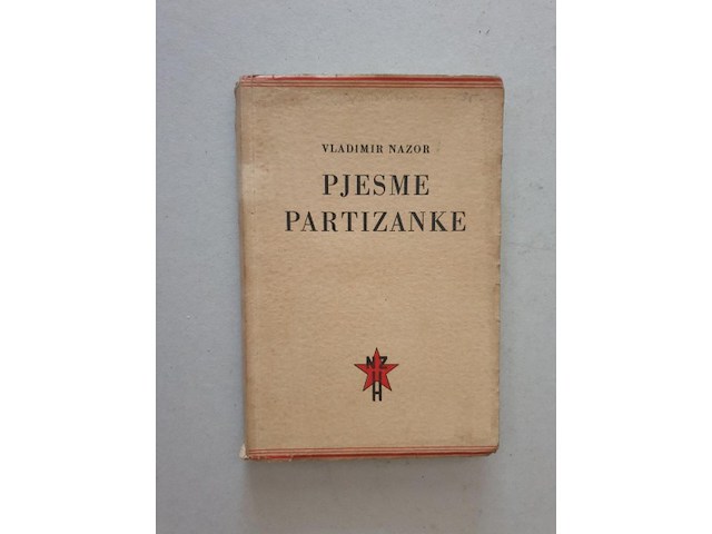 Vladimir Nazor - Pjesme partizanke 1942 - 1945
