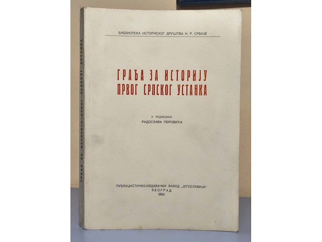 GRAĐA ZA ISTORIJU PRVOG SRPSKOG USTANKA