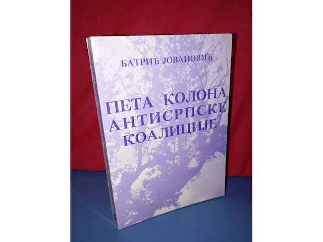PETA KOLONA ANTISRPSKE KOALICIJE - Batrić Jovanović