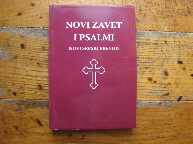 NOVI ZAVET I PSALMI NOVI SRPSKI PREVOD