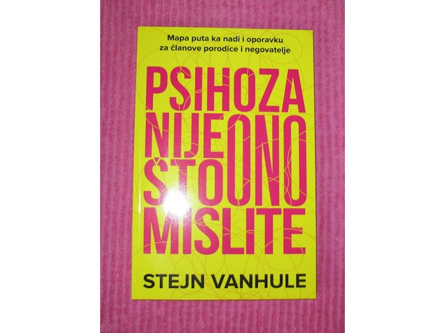 Stejn Vanhule - PSIHOZA NIJE ONO ŠTO MISLITE. NOVO!