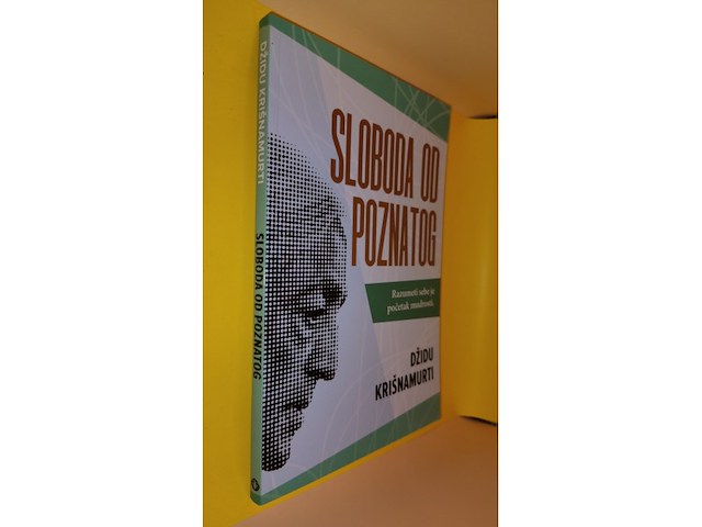 Sloboda od poznatog - Džidu Krišnamurti