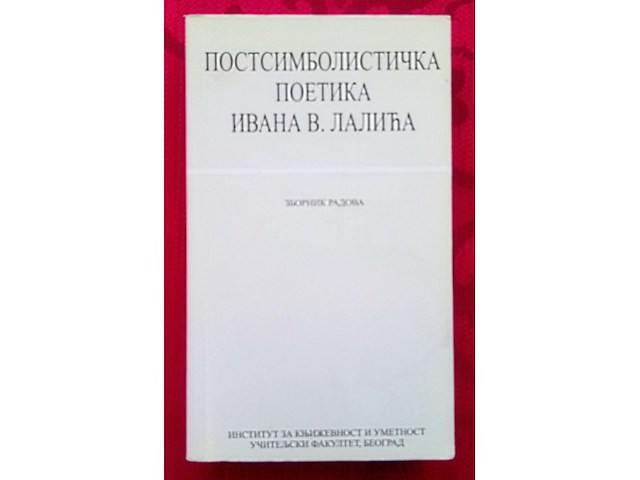 Postsimbolistička poetika Ivana V. Lalića
