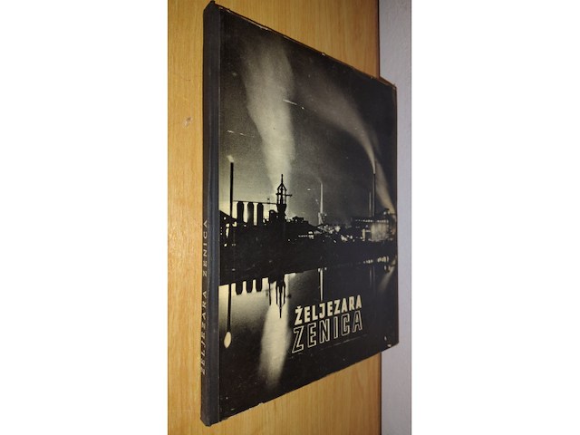 Željezara Zenica Fotomonografija