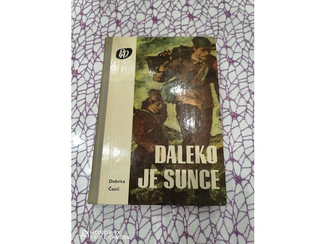 Daleko je sunce - Dobrica Ćosić