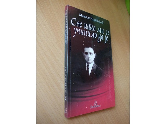 SVE ŠTO MI SE UČINILO DA JE -  Momčilo Nastasijević