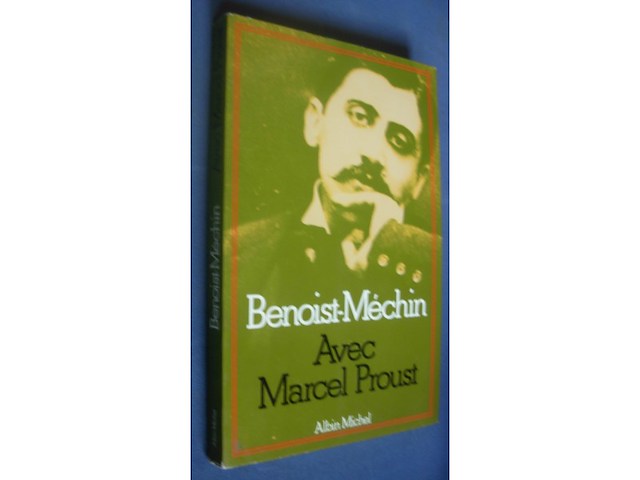 AVEC MARCEL PROUST - Benoist-Mechin
