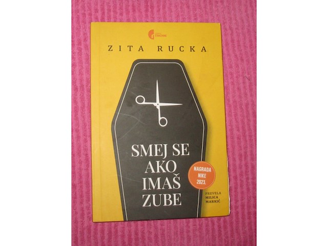 Zita Rucka - SMEJ SE AKO IMAŠ ZUBE. ODLIČNO!