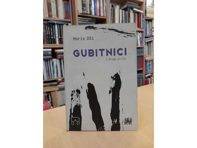 GUBITNICI i druge priče - Moris Dži