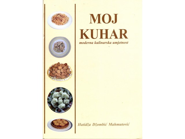 Hatidža Džombić Mahmutović - MOJ KUHAR (novo)