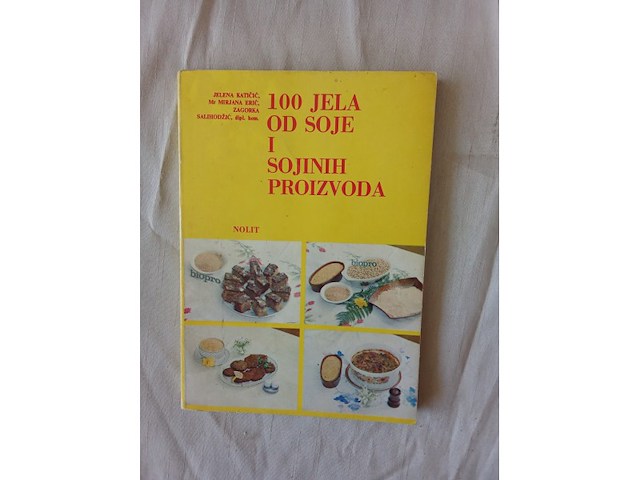 100 Jela Od Soje I Sojinih Proizvoda-Grupa Autora