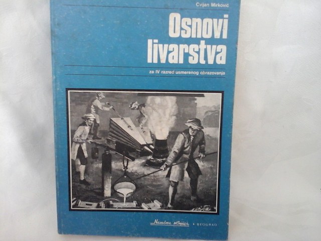 Osnovi livarstva Cvijan Mirković za IV metalurške