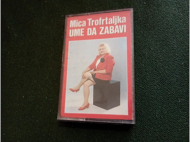 Mica Trofrtaljka - Mica Trofrtaljka Ume da zabavi